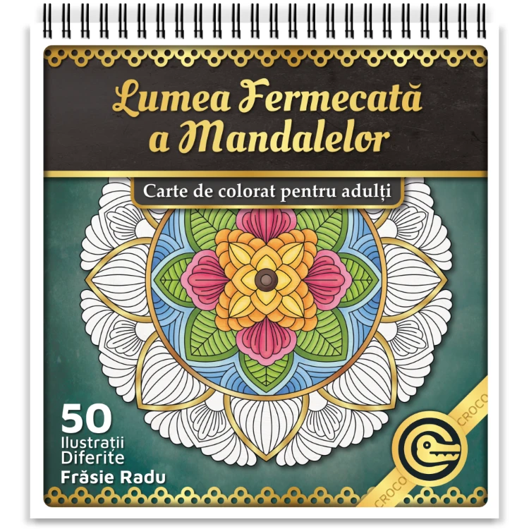 Carte de colorat pentru adulti, Lumea Fermecata a Mandalelor